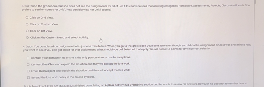 Solved: Isla found the gradebook, but she does not see the assignments ...