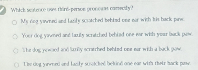 Solved: Which sentence uses third-person pronouns correctly? My dog ...