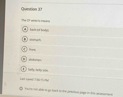Solved: The CF ventr/o means A back (of body). B stomach. Cfront. D ...