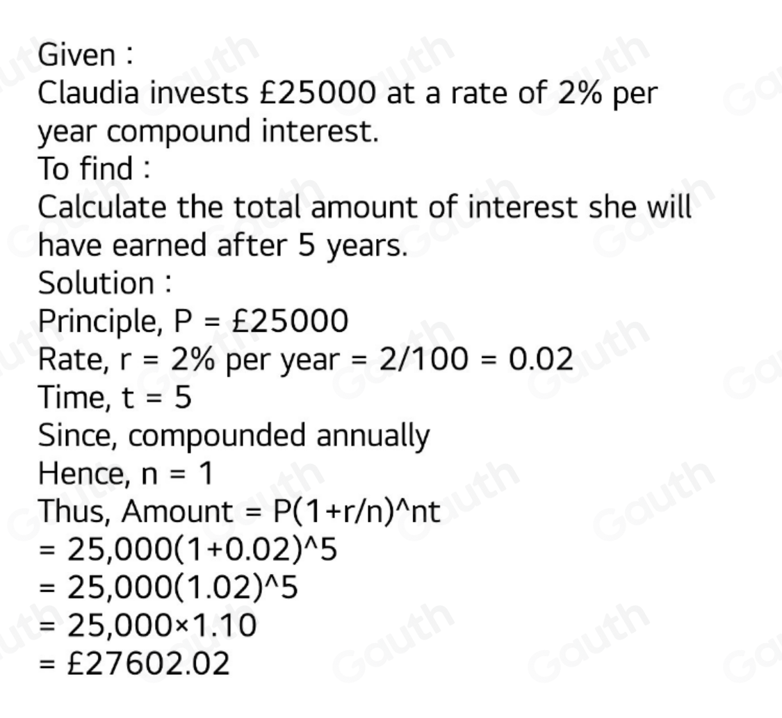 Solved: Claudia invests £25000 at a rate of 2% per year compound ...
