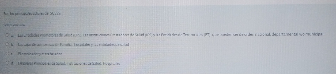 Resuelto:Son los principales actores del SGSSS: Seleccione una a Las ...