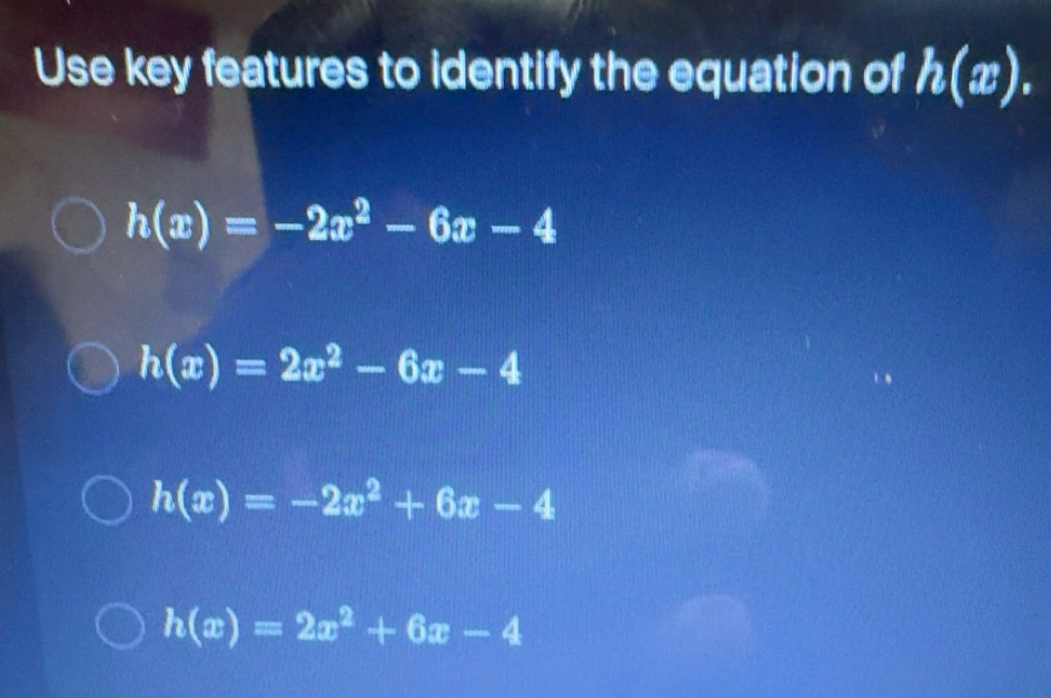 Solved: Use key features to identify the equation of h(x). h(x)=-2x^2 ...