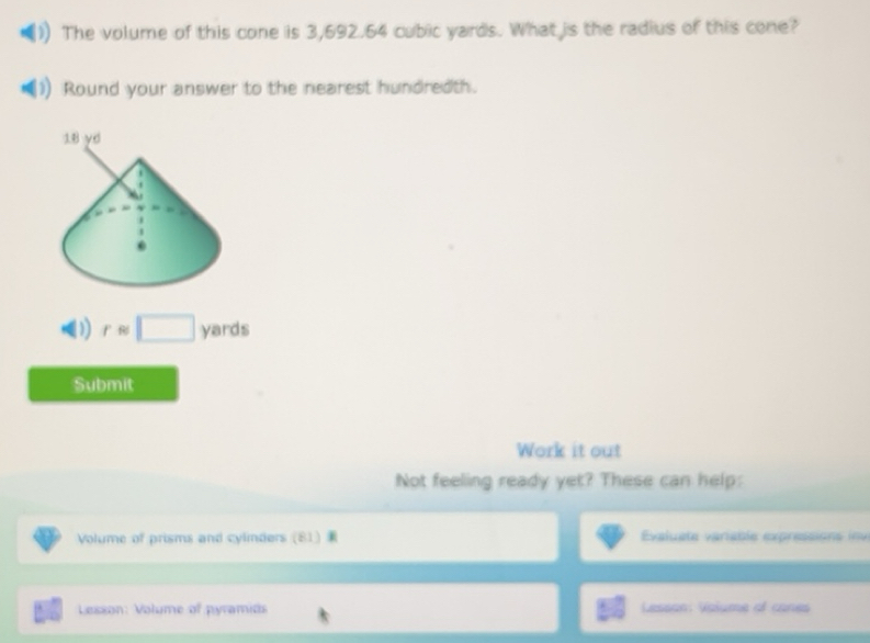 Solved: The volume of this cone is 3,692.64 cubic yards. What is the ...