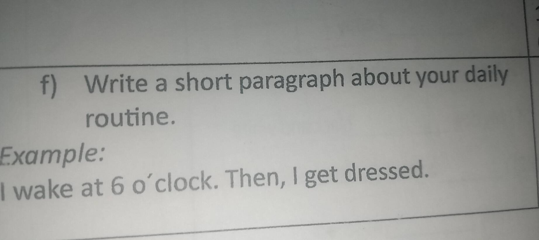Resuelto:Write a short paragraph about your daily routine. Example: I ...