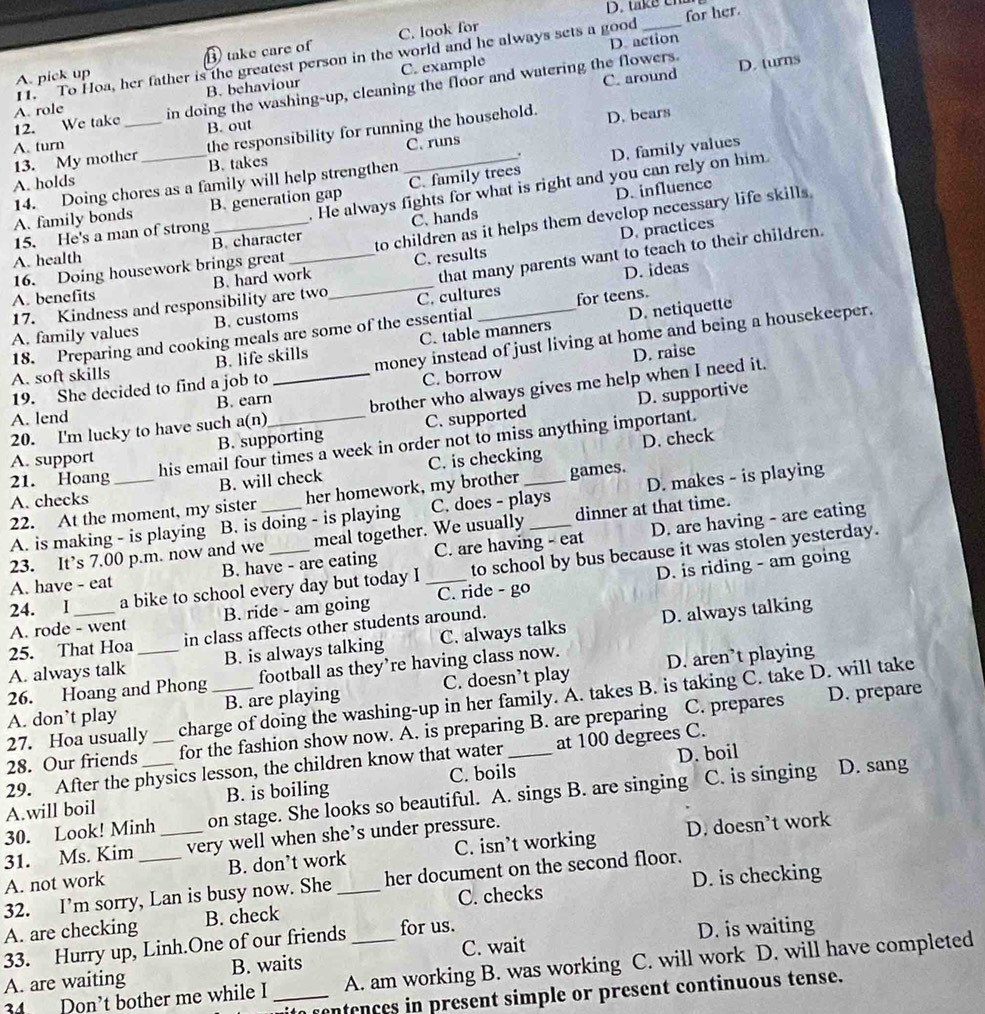 Giải quyết:take cna B take care of D. action A. pick up C. look for 11. To Hoa, her father is ...