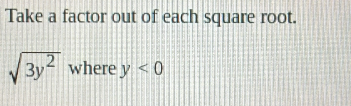 Solved: Take a factor out of each square root. sqrt(3y^2) where y