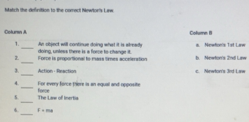 Solved: Match the definition to the correct Newton's Law. Column A ...