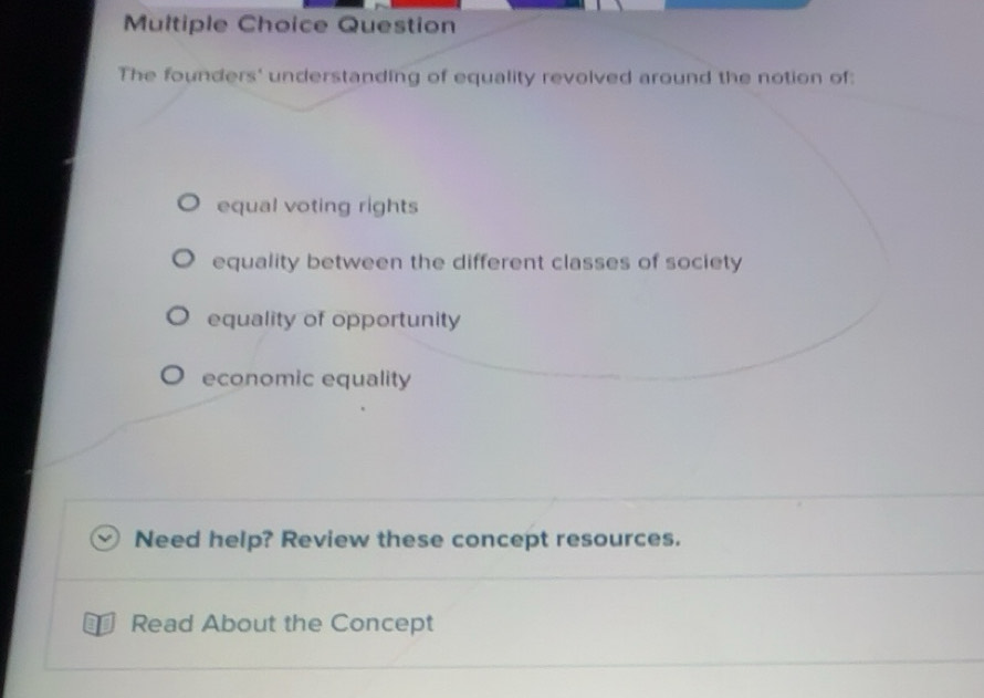 Solved: Question The founders' understanding of equality revolved ...