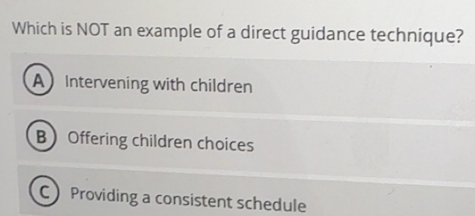 Solved: Which is NOT an example of a direct guidance technique? A ...