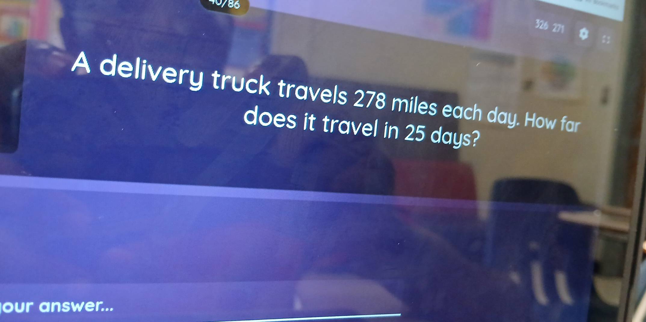 Solved: 40/36 32.627 A delivery truck travels 278 miles each day. How ...