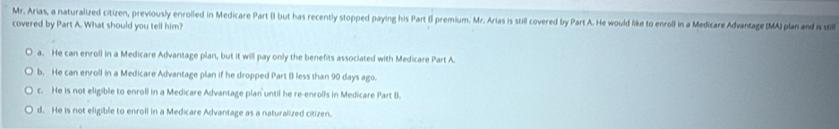 Solved: Mr. Arias, a naturalized citizen, previously enrolled in ...