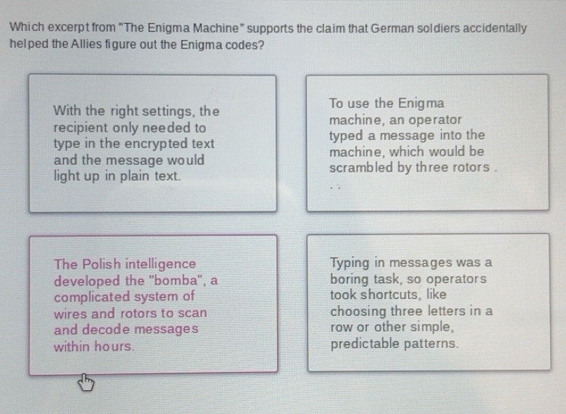 Solved: Which excerpt from "The Enigma Machine” supports the claim that ...