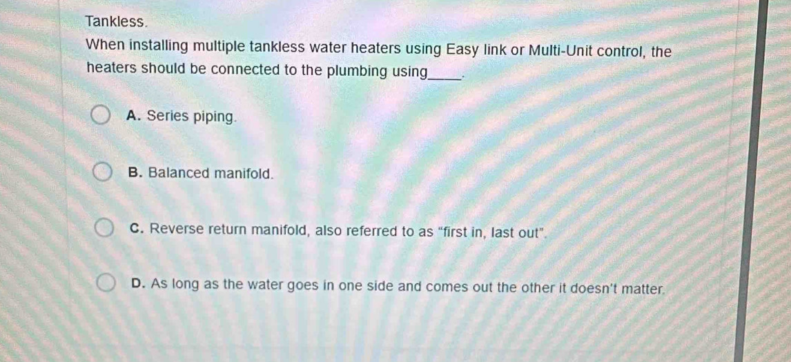 Solved: Tankless. When installing multiple tankless water heaters using ...