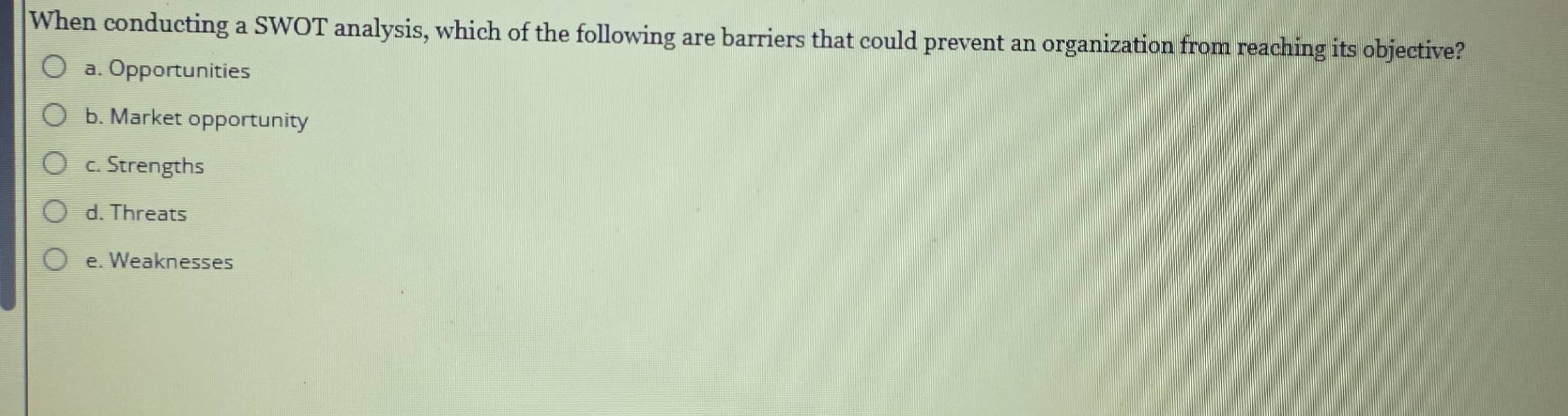 Solved: When conducting a SWOT analysis, which of the following are ...