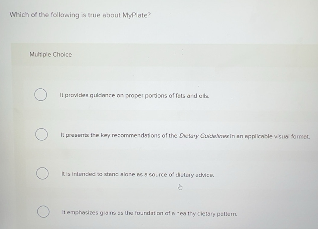 Solved: Which of the following is true about MyPlate? Multiple Choice ...
