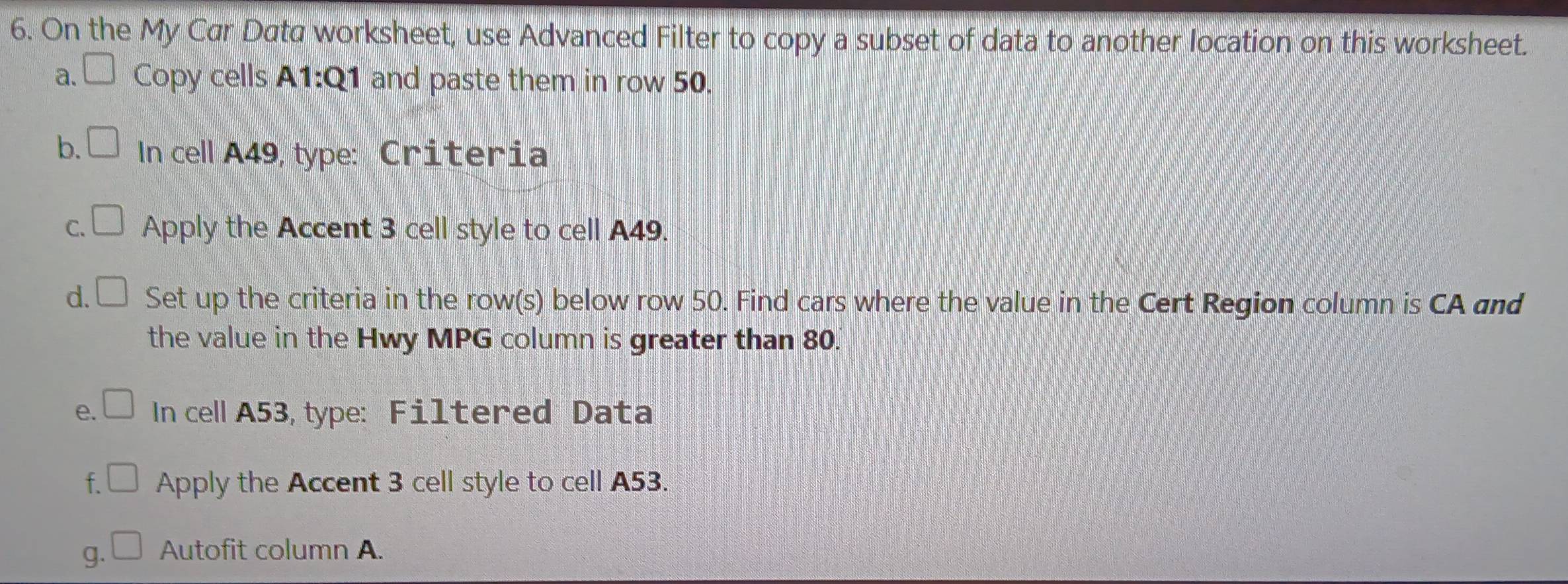 Solved: On the My Car Data worksheet, use Advanced Filter to copy a subset of data to another ...