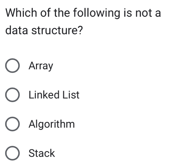 Solved: Which of the following is not a data structure? Array Linked ...