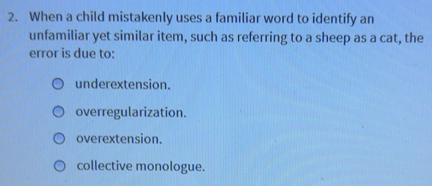 Solved: When a child mistakenly uses a familiar word to identify an ...