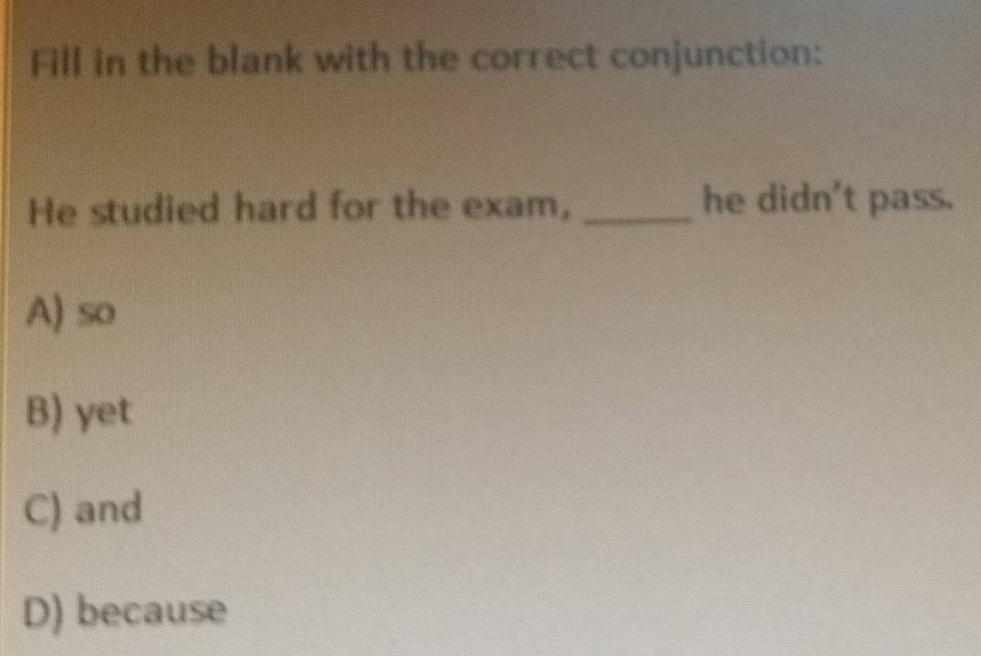 Resuelto:Fill in the blank with the correct conjunction: He studied ...