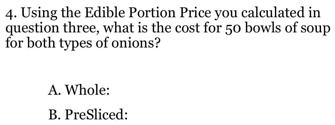 Solved: Using the Edible Portion Price you calculated in question three ...