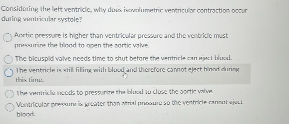 Solved: Considering the left ventricle, why does isovolumetric ...