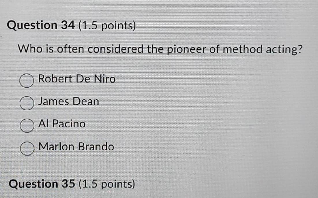 Solved: Who is often considered the pioneer of method acting? Robert De ...