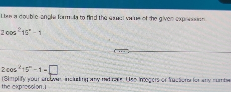 Solved: Use a double-angle formula to find the exact value of the given ...