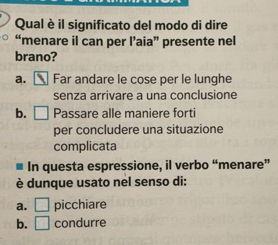 Risolto:Qual è il significato del modo di dire “menare il can per l’aia ...