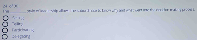 Solved: of 30 The _style of leadership allows the subordinate to know ...