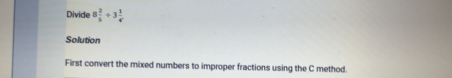 Solved: Divide 8 2/5 / 3 1/4 . Solution First convert the mixed numbers ...