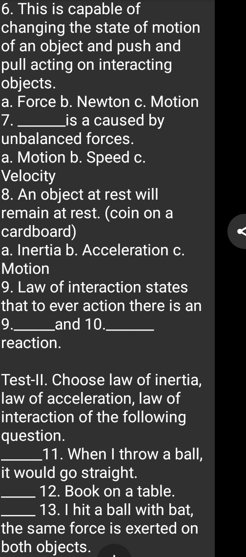 Solved: This is capable of changing the state of motion of an object ...