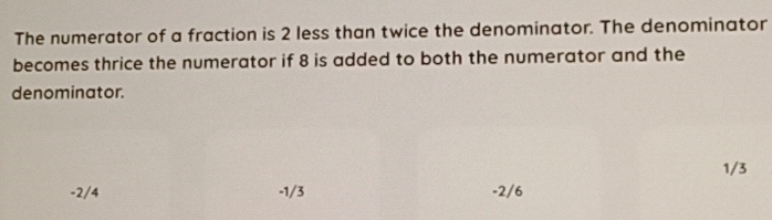 Solved: The numerator of a fraction is 2 less than twice the ...