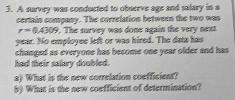 Solved: A survey was conducted to observe age and salary in a certain ...