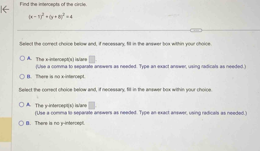 Solved: Find the intercepts of the circle. (x-1)^2+(y+8)^2=4 Select the ...