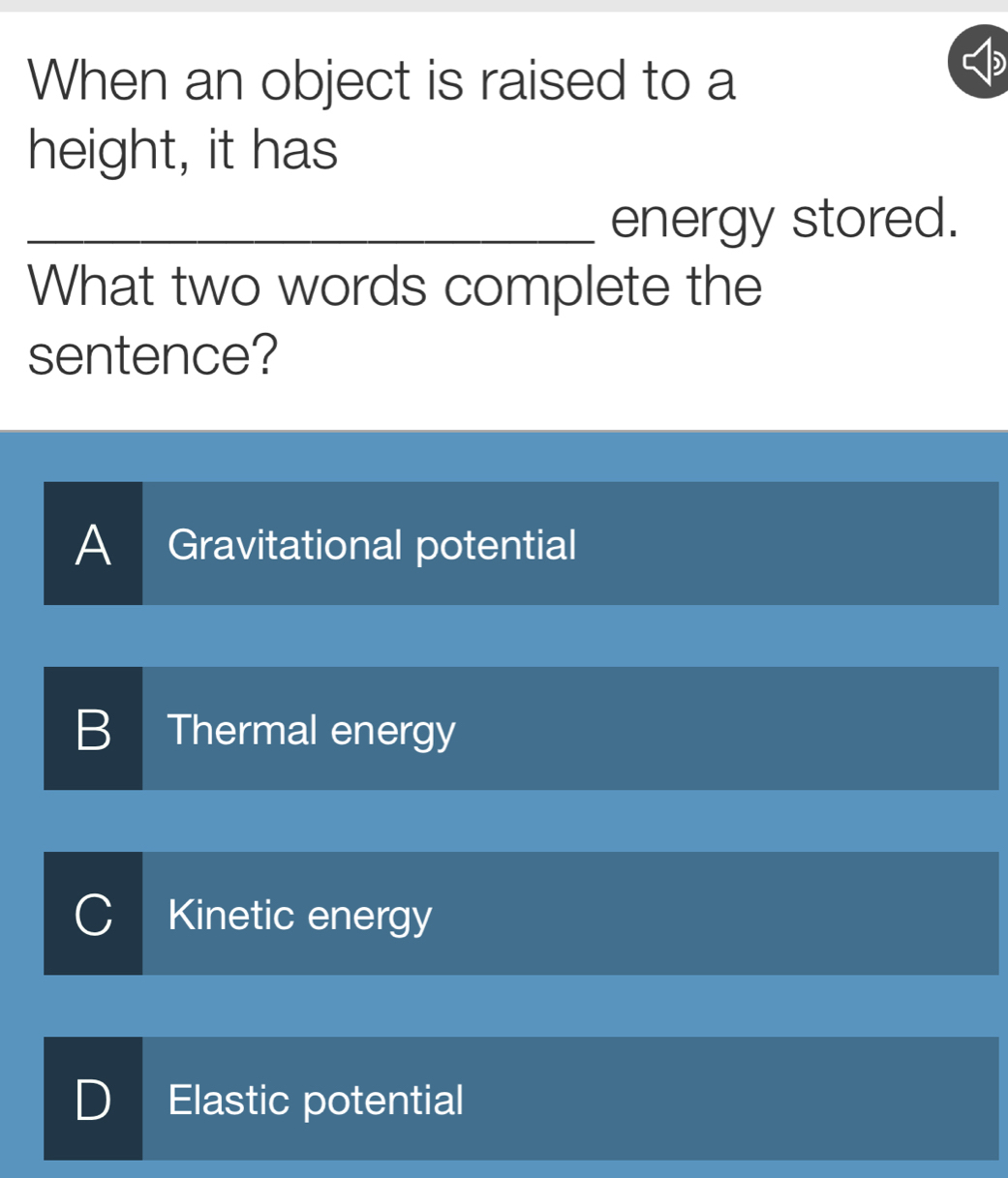 Solved: When an object is raised to a height, it has _energy stored ...