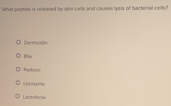 Solved: What peptide is released by skin cells and causes lysis of ...
