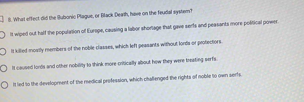 Solved: What effect did the Bubonic Plague, or Black Death, have on the ...
