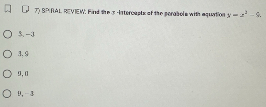Solved: SPIRAL REVIEW: Find the x -intercepts of the parabola with ...