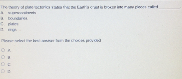 Gelöst:The theory of plate tectonics states that the Earth's crust is ...