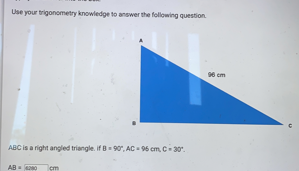 Solved: Use your trigonometry knowledge to answer the following question. ABC is a right angled ...