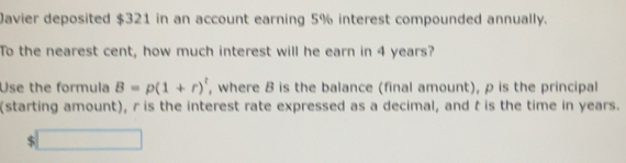 Solved: Davier deposited $321 in an account earning 5% interest ...