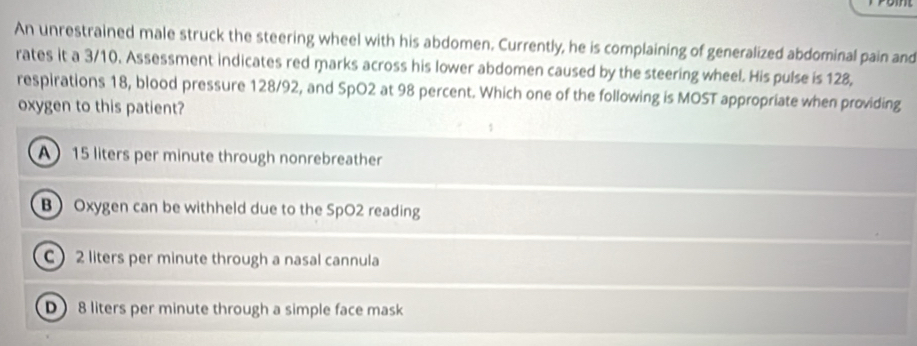 Solved: An unrestrained male struck the steering wheel with his abdomen ...
