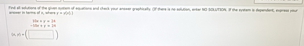 Solved: Find all solutions of the given system of equations and check your answer graphically ...
