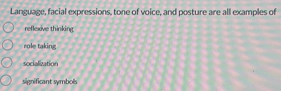 Solved: Language, facial expressions, tone of voice, and posture are ...