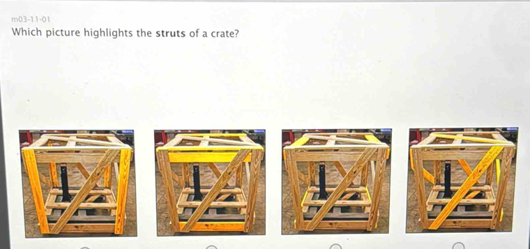 Solved: m03-11-01 Which picture highlights the struts of a crate? [Others]