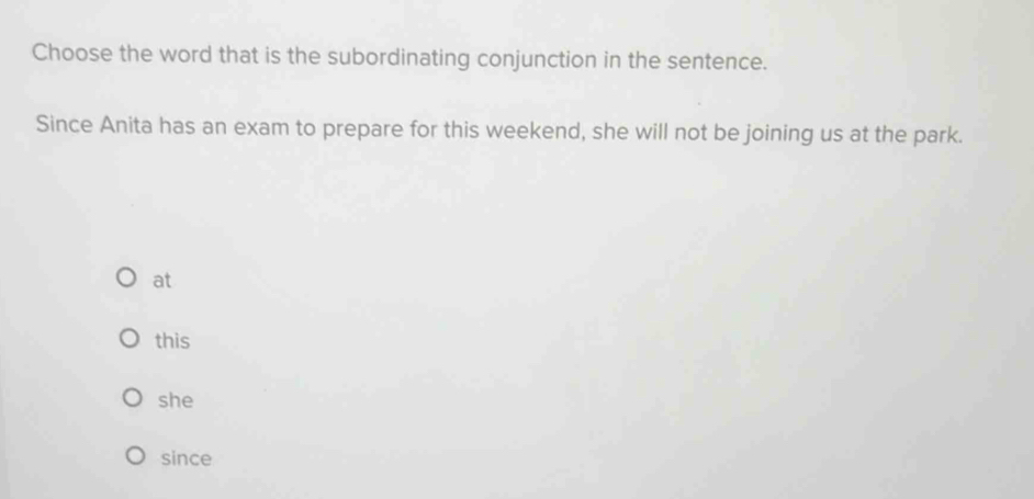 Solved: Choose the word that is the subordinating conjunction in the ...