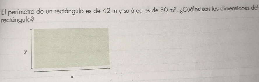 Resuelto:El perímetro de un rectángulo es de 42 m y su área es de 80m^2 ...