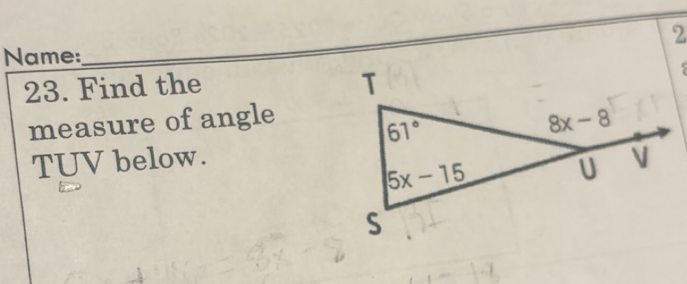 Solved: Name: _ 23. Find the . measure of angle TUV below. [Math]