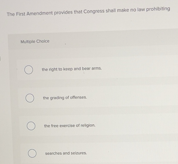 Solved: The First Amendment provides that Congress shall make no law ...