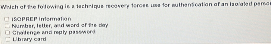 Solved: Which of the following is a technique recovery forces use for ...